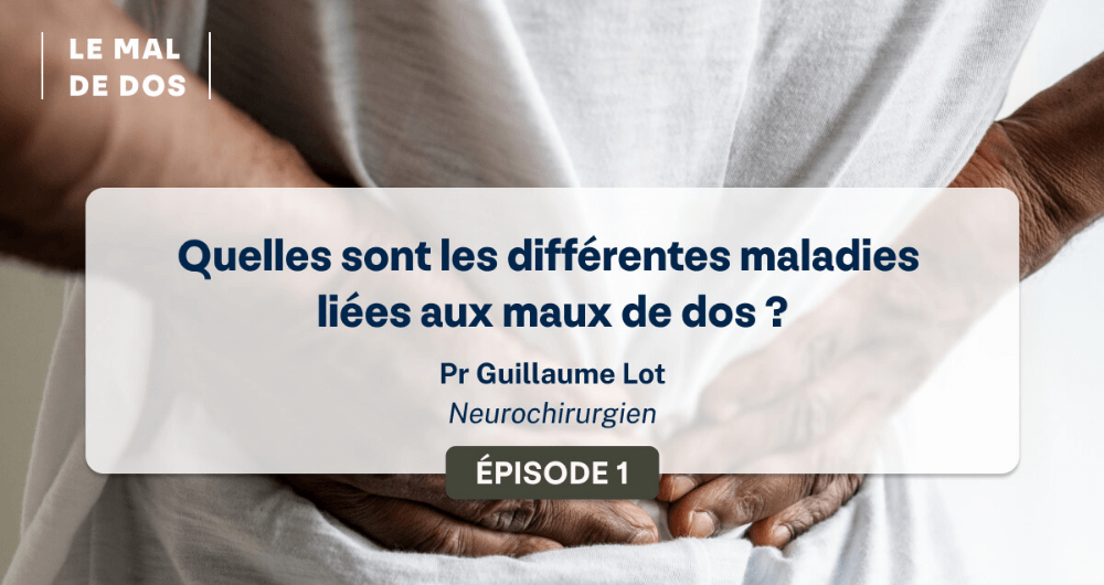 Le mal de dos : les différentes maladies ? I Episode 1
